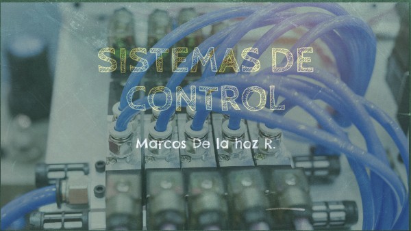 SISTEMAS DE CONTROL | Genially