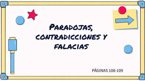1.Paradojas,contradicciones y falacias | Genially
