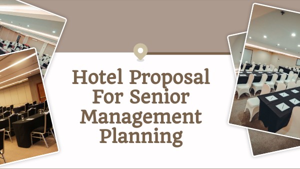 Hotel Proposal For Senior Management Plan | Genially