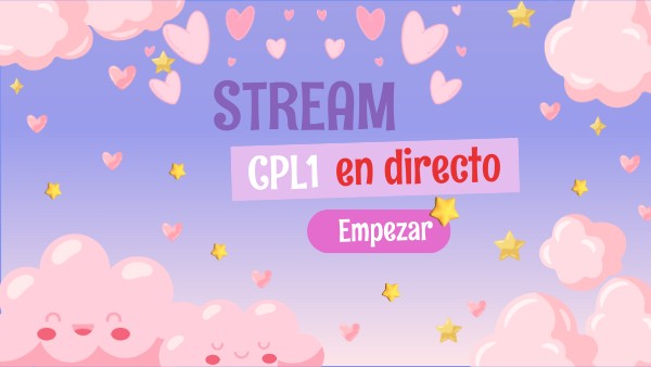 STREAM DE VIDEOJUEGOS - CPL1 - CP1C - TRABAJO FINAL- | Genially