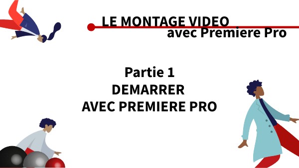 PREMIERE 1 - DEMARRER AVEC PREMIERE | Genially