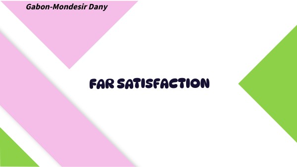 Far satisfaction | Genially