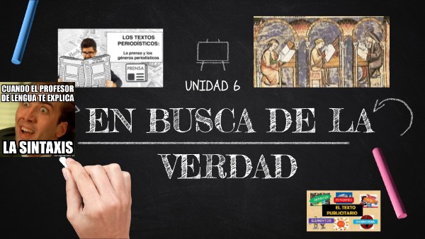 Unidad 6. En busca de la verdad.