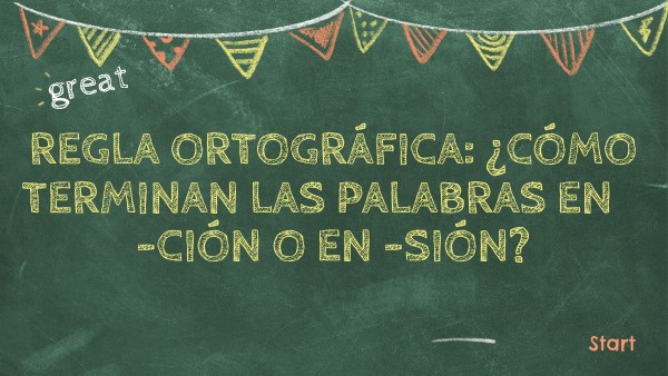 Ortografía de las palabras terminadas en ción, en sión | Genially
