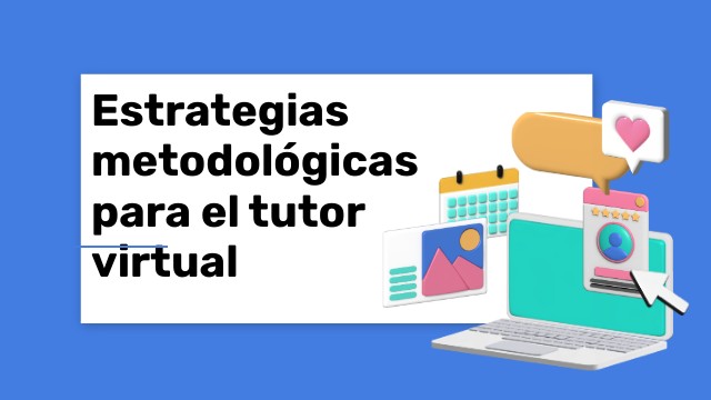 Estrategias metodológicaspara el tutor virtual