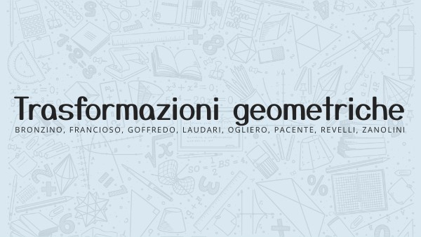 trasformazioni geometriche | Genially
