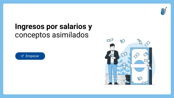 Ingresos por salarios y conceptos asimilados | Genially