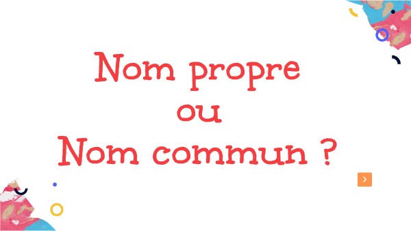 CP - EDL - Nom propre/nom commun | Genially