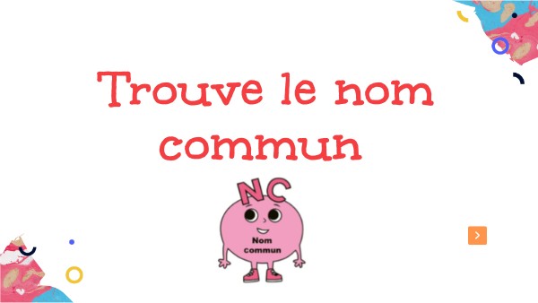 CP - EDL - Trouver le nom commun | Genially