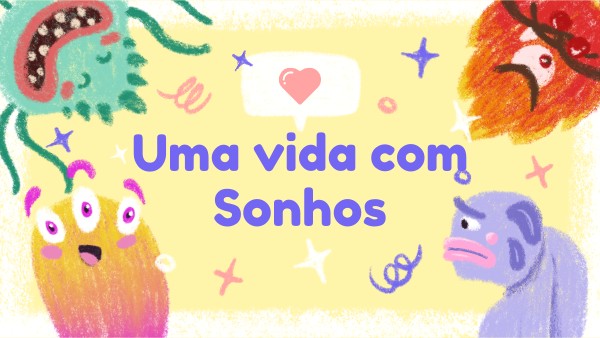 Uma vida com sonhos | Genially