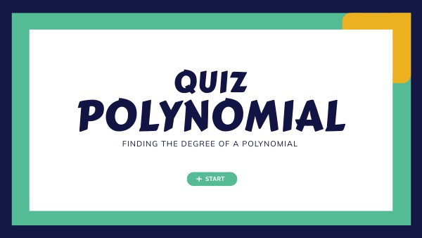 POLYNOMIAL QUIZ