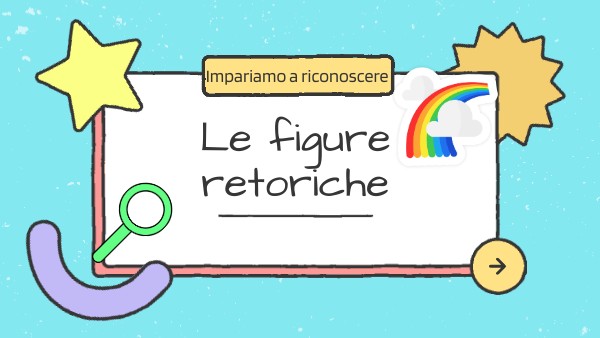 LE FIGURE RETORICHE | Genially