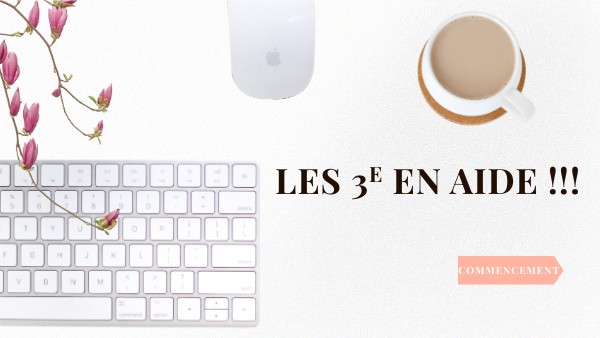 Les 3e en aide !!! | Genially