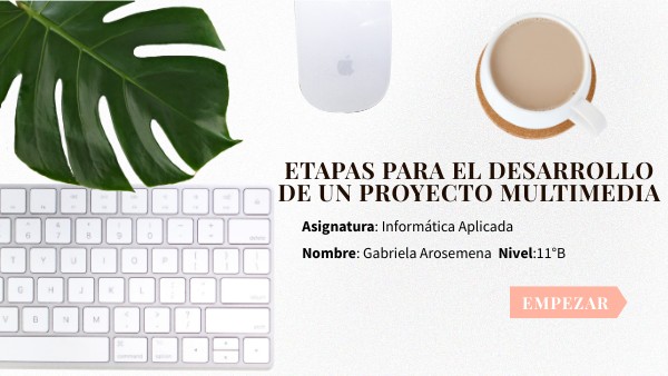 Etapas para el desarrollo de un Proyecto Multimedia - G. A. 11°B | Genially