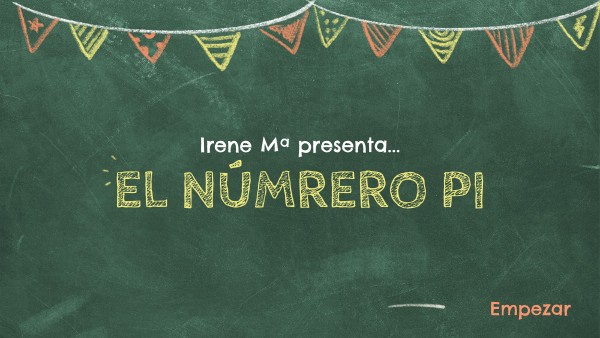 EL NÚMERO PI - INTERACTIVO - Irene Mª López Rojas | Genially