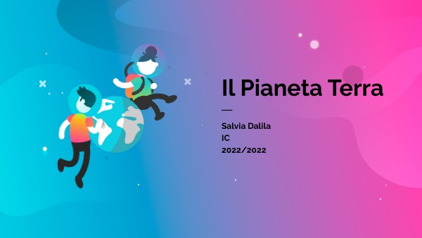 Il Pianeta Terra | Genially
