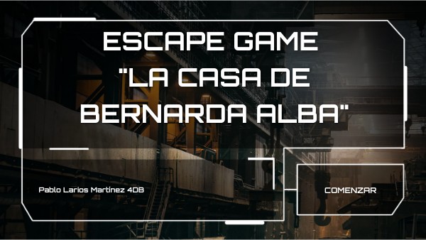 ESCAPE GAME La casa de Bernarda Alba por Pablo Larios 4DB | Genially