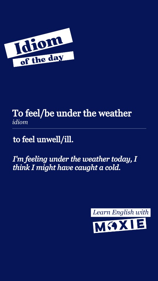 Idiom 23_Under the weather | Genially