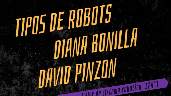 TIPOS DE ROBOT | Genially