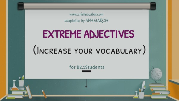 Vocabulary revision: Extreme adjectives | Genially