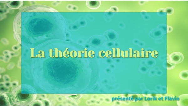 Theorie cellulaire | Genially