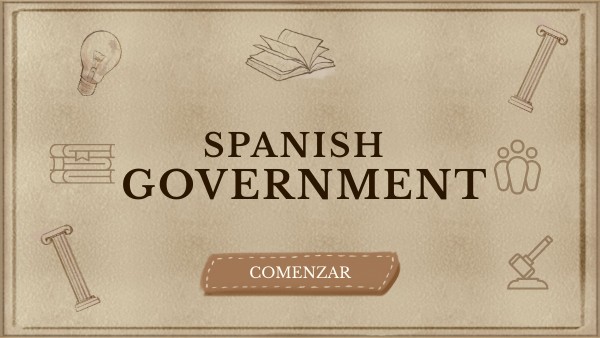 SPANISH GOVERNMENT | Genially