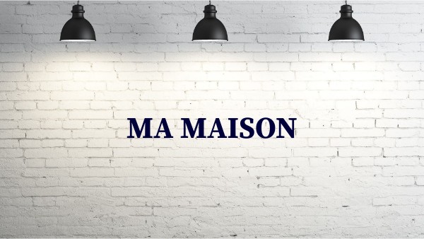 Ma maison | Genially