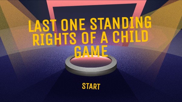 LAST ONE STANDING RIGHTS OF A CHILDQUIZ