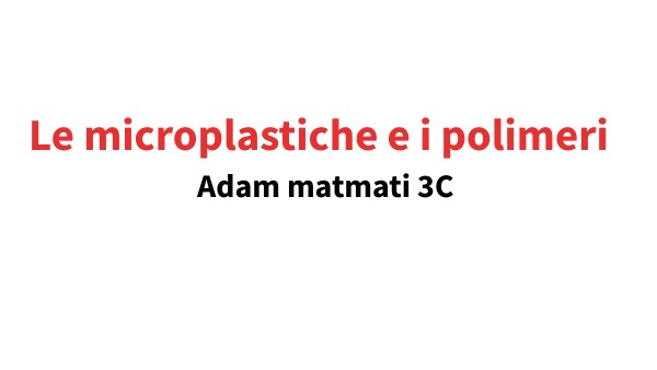 mioplastiche, polimeri, polimeri sintetici e agenda 2030 | Genially