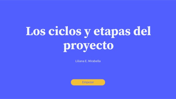 Las fases y etapas del proyecto. | Genially