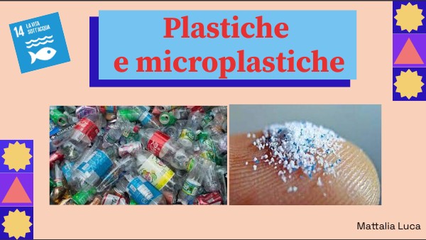 Plastiche e microplastiche | Genially