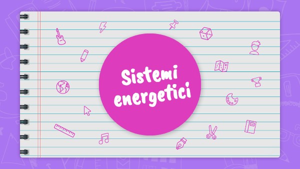 Sistemi energetici | Genially