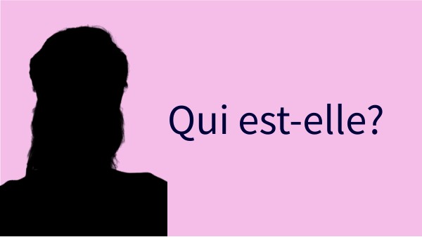 QUI EST-ELLE?