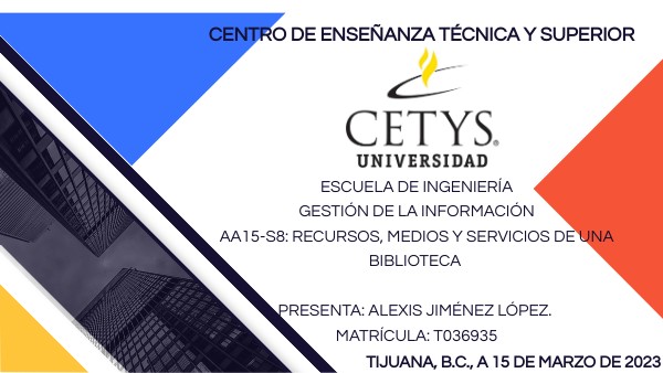 AA15-S8: Recursos, medios y servicios de una Biblioteca CETYS | Genially