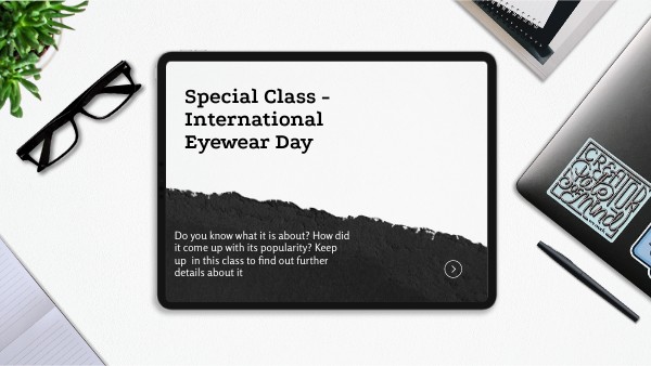Special Class - Internation Eyewear Day | Genially