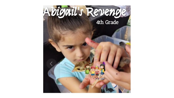 Copy - Grade 4 - Abigail's Revenge | Genially