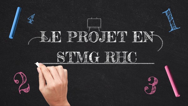 PRESENTATION PROJET STMG RHC | Genially