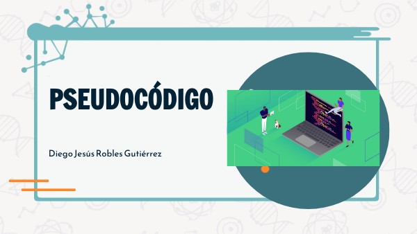 PRESENTACIÓN PSEUDOCÓDIGO | Genially
