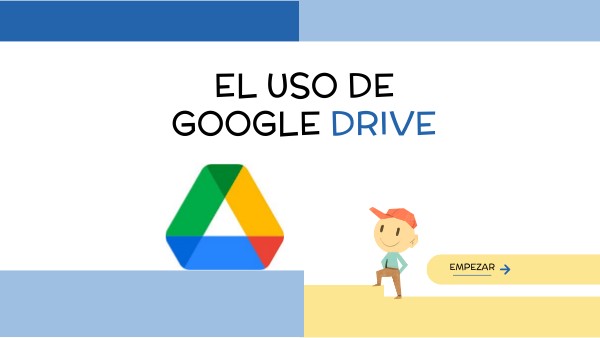 USO DE GOOGLE DRIVE | Genially