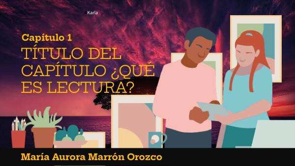 ¿Qué es lectura? María Aurora Marrón Orozco | Genially