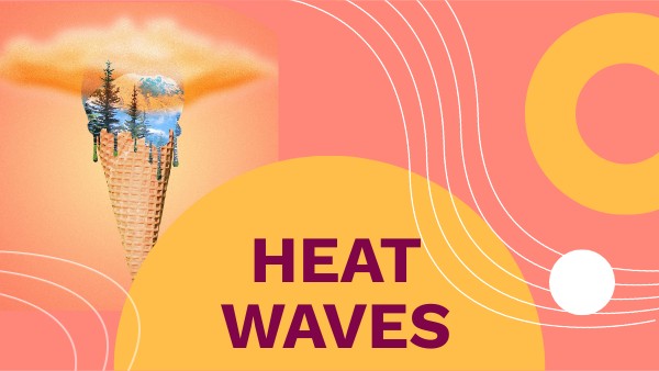 HEAT WAVES | Genially