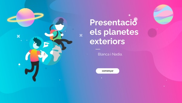PRESENTACIÓ L'Univers Blanca i Nadia. | Genially