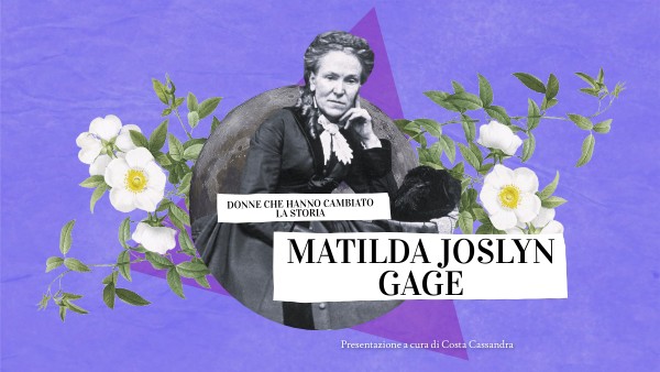 Matilda Joslyn Gage | Genially