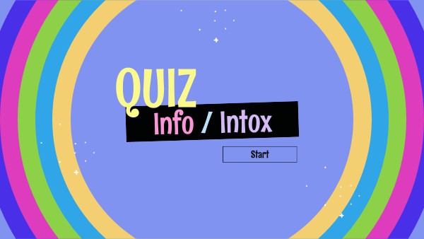INFO/INTOX QUIZ | Genially