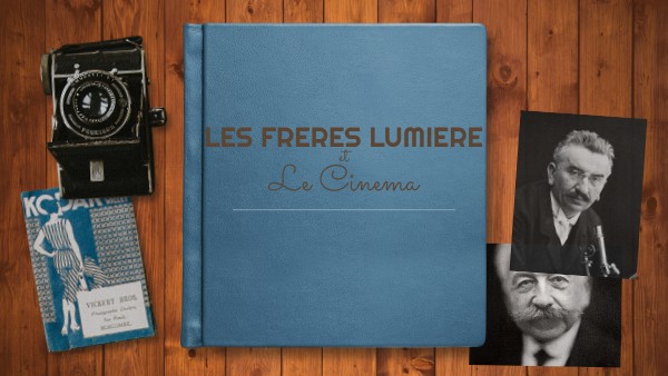 LES FRERES LUMIERE ET LE CINEMA | Genially