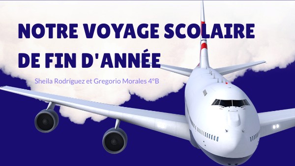 NOTRE VOYAGE SCOLAIRE DE FIN D'ANNÉE
