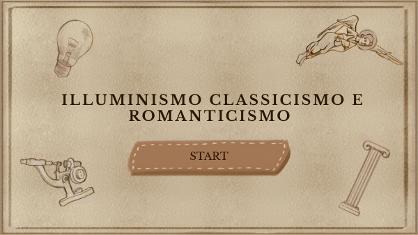 ILLUMINISMO, CLASSICISMO, NEOCLASSCISMO E ROMANTICISMO | Genially
