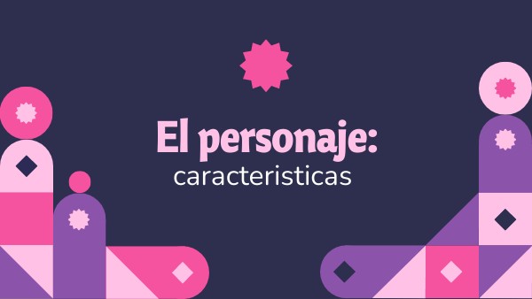 El personaje :caracteristicas | Genially