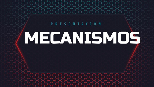 PRESENTACIÓN Mecanismo | Genially