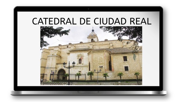 LA CATEDRAL DE CIUDAD REAL | Genially